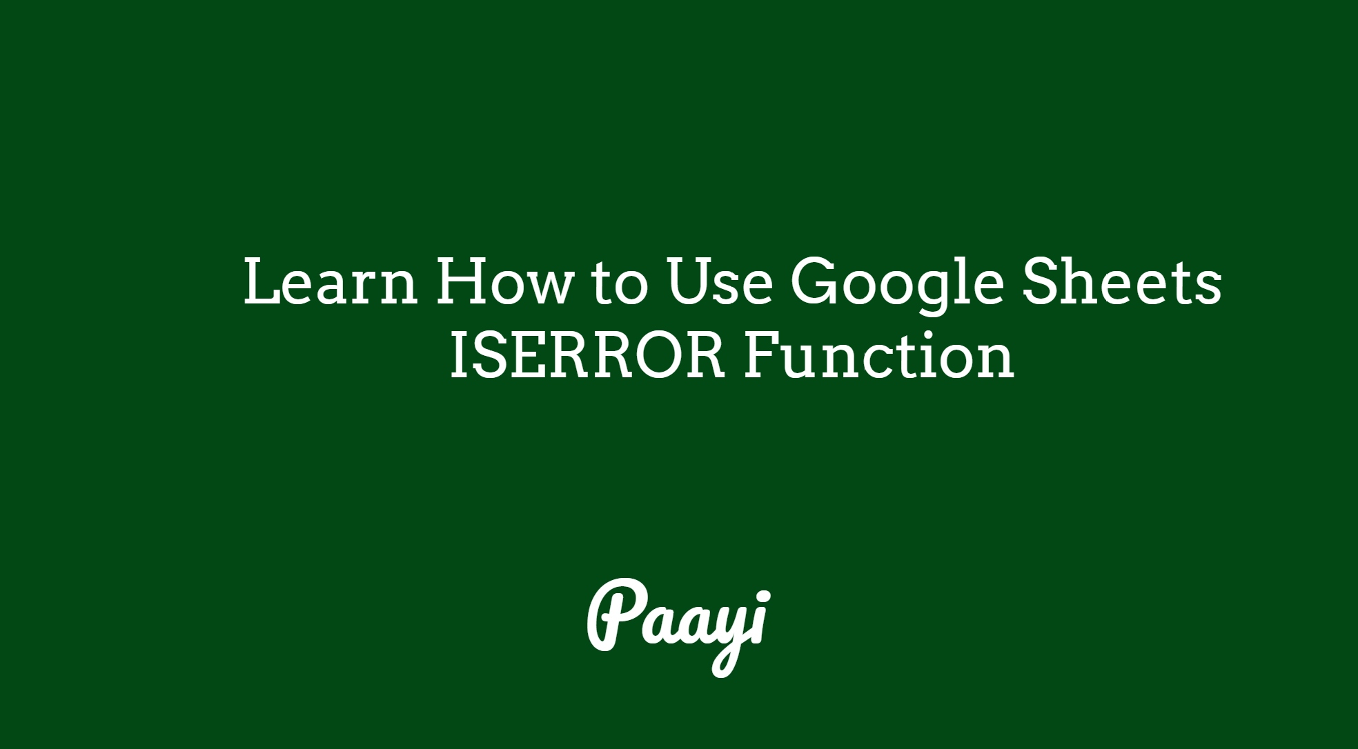Learn How to Use Google Sheets ISERROR Function - Sb Collections